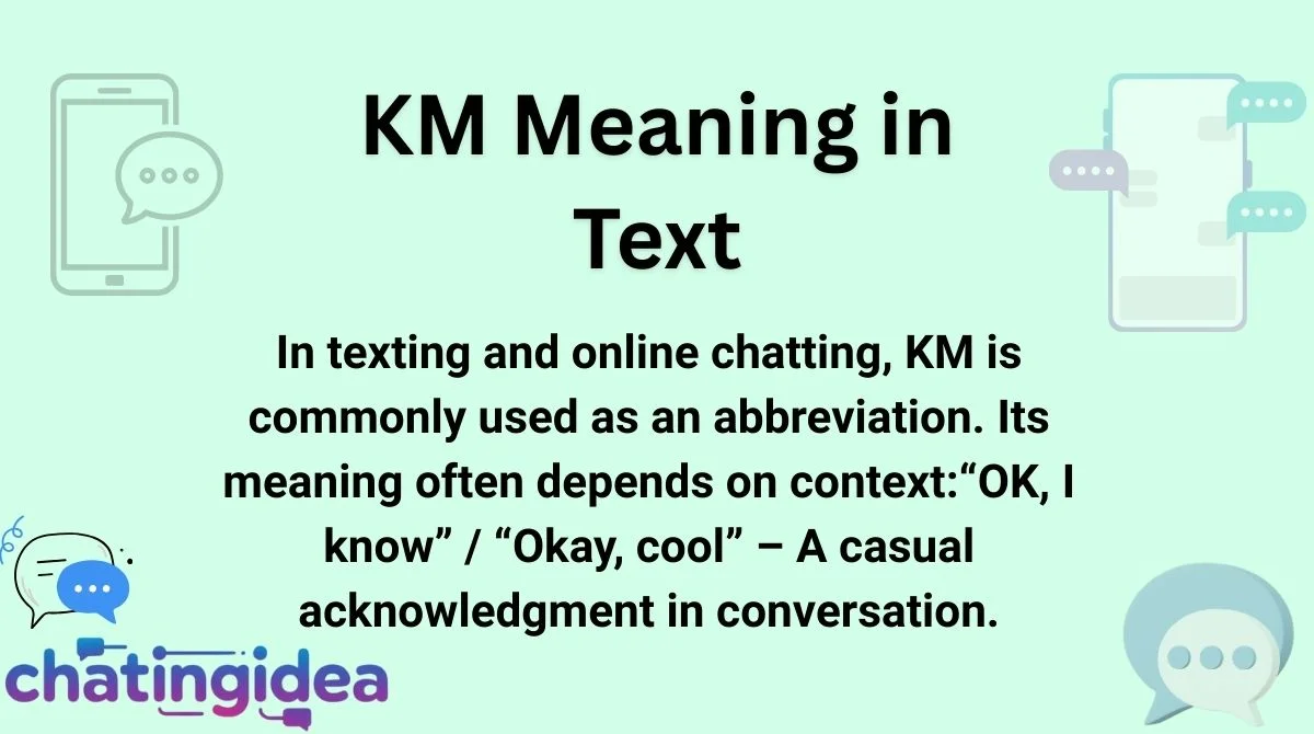 KM Meaning in Text: What It Really Stands For in Chats 2026